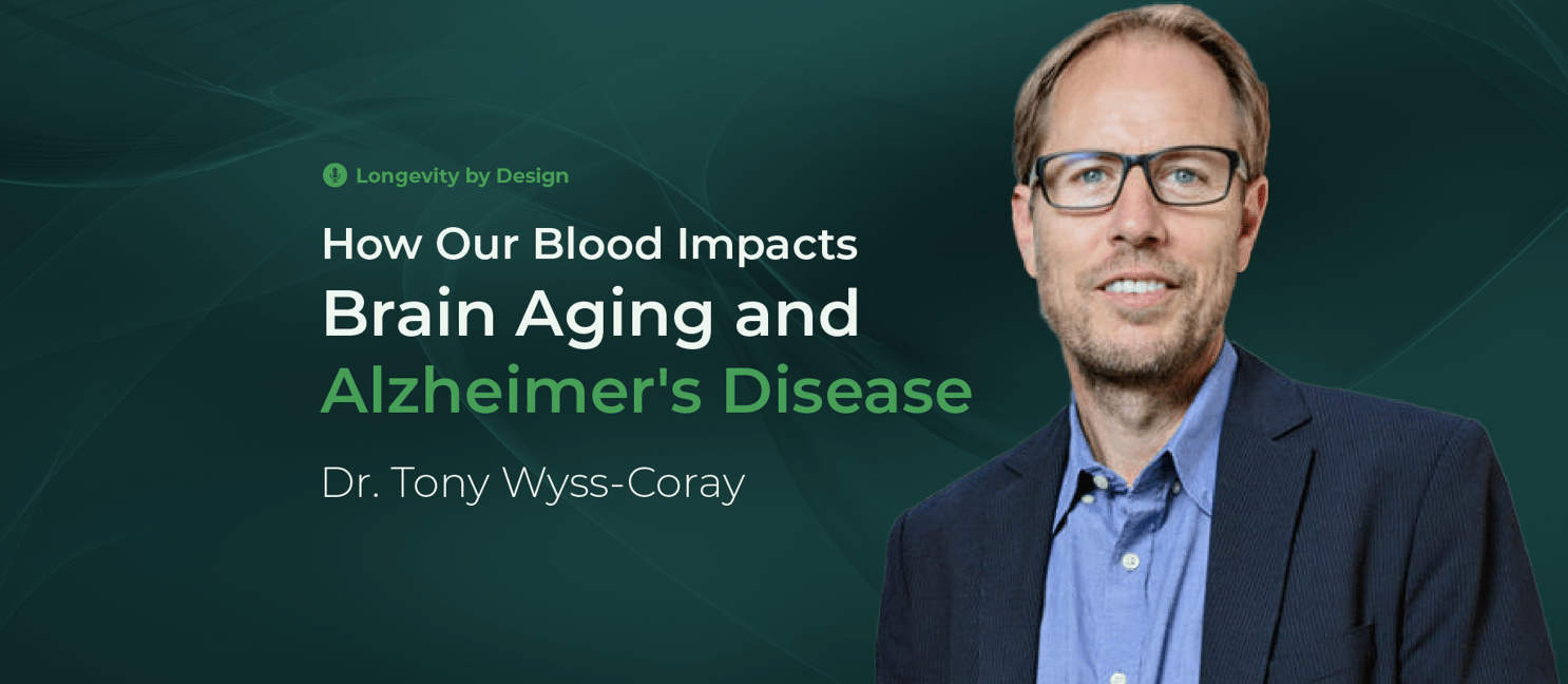 How Our Blood Impacts Brain Aging and Alzheimer's Disease with Dr. Tony ...
