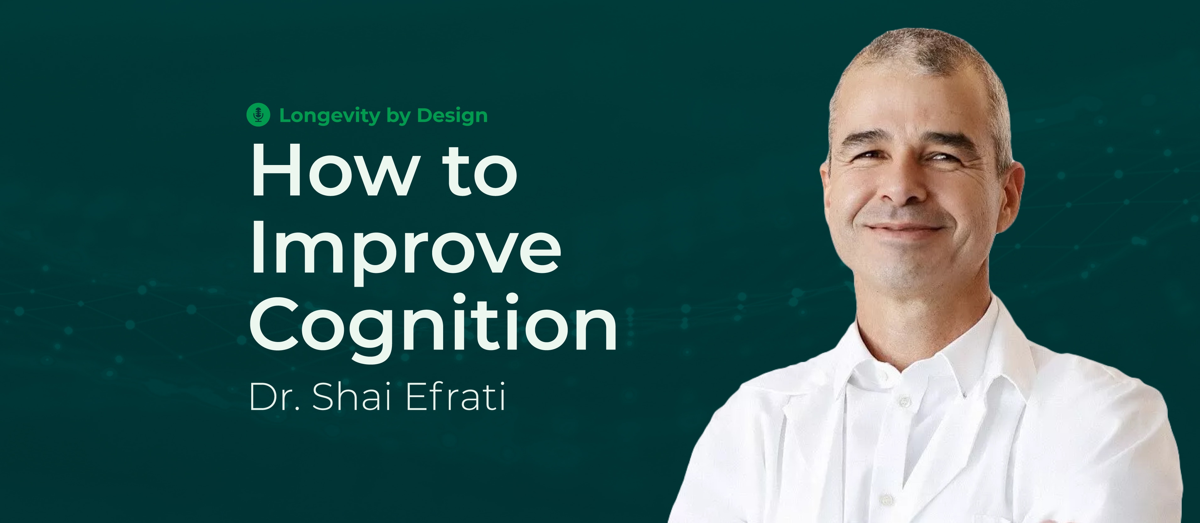 How Hyperbaric Oxygen Therapy Improves Cognition with Dr. Shai Efrati