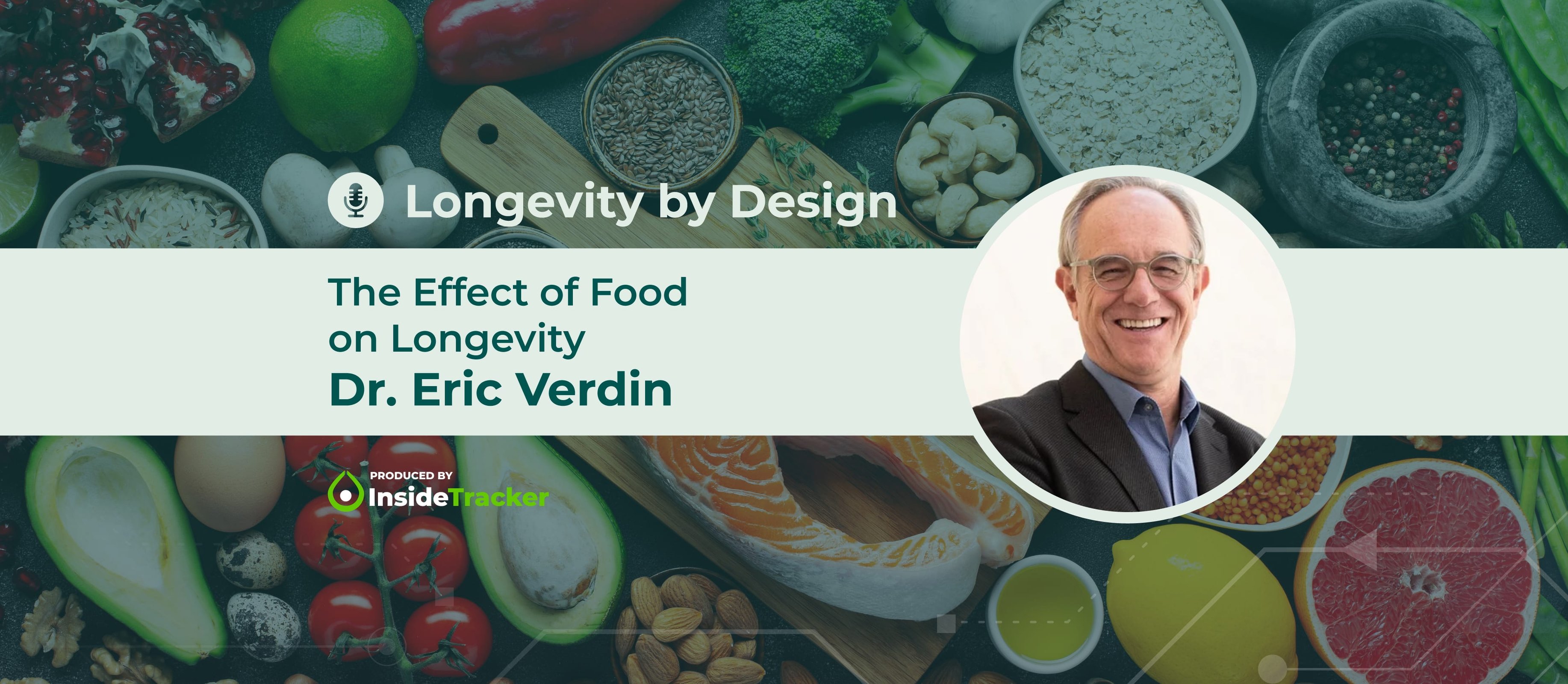 Dr. Eric Verdin—The Effect of Food on Longevity